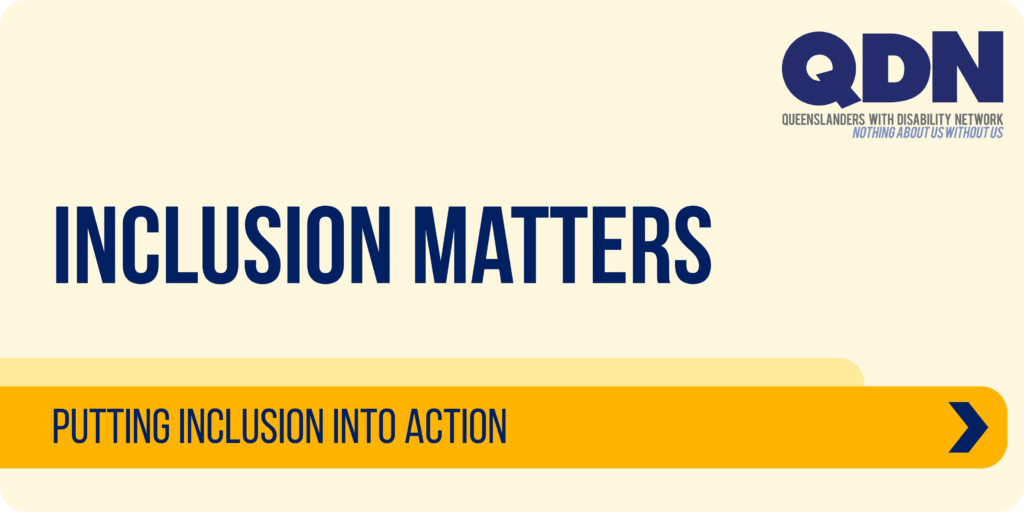 Inclusion Matters - Queenslanders With Disability Network